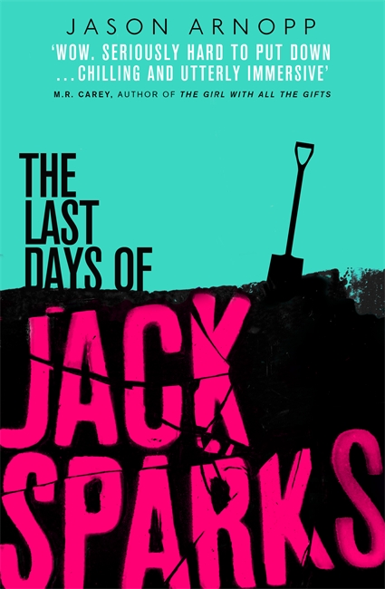 Review: THE LAST DAYS OF JACK SPARKS by Jason Arnopp (Orbit) | Civilian ...